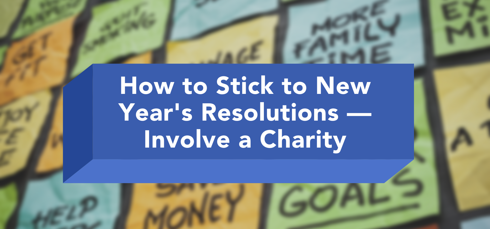 How to Stick to New Year's Resolutions — Involve a Charity